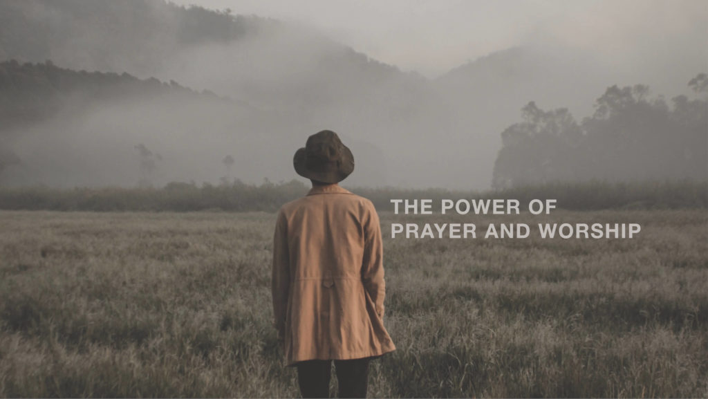 The Power of Prayer & Worship | Cascade Hills Church